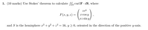 Solved Marks Use Stokes Theorem To Calculate Chegg