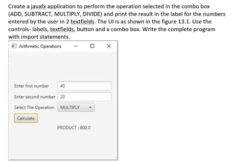 Solved Text Comment The Code Create A Javafx Application To Perform