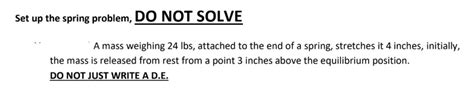 Solved Set Up The Spring Problem DO NOT SOLVE A Mass Chegg Com