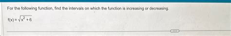 Solved For The Following Function Find The Intervals On