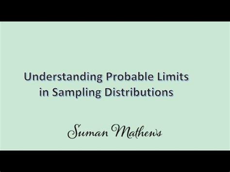 Learn Probable Limits In Sampling Distributions Suman Mathews Posted