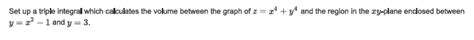 Solved Set Up A Triple Integral Which Calculates The Volume