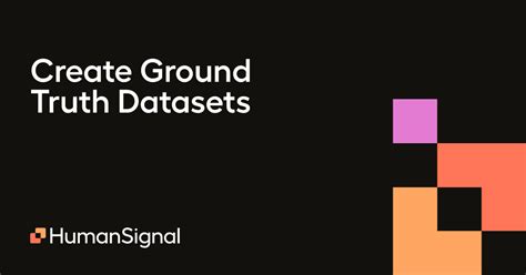 Create Ground Truth Datasets Humansignal