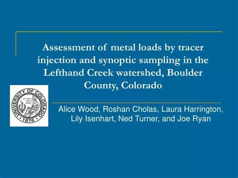 Ppt Assessment Of Metal Loads By Tracer Injection And Synoptic Sampling In The Lefthand Creek