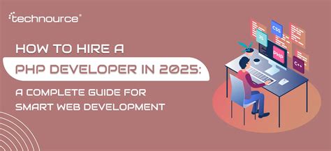 A Complete Guide On Hiring A Php Developer For Your Business