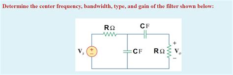 Solved Determine The Center Frequency Bandwidth Type And