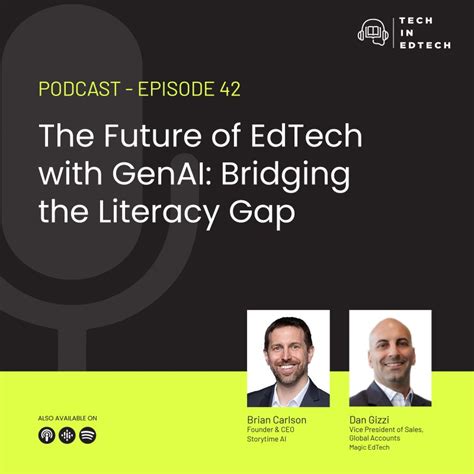 Dan Gizzi On Linkedin The Future Of Edtech With Genai Bridging The Literacy Gap Magic Edtech