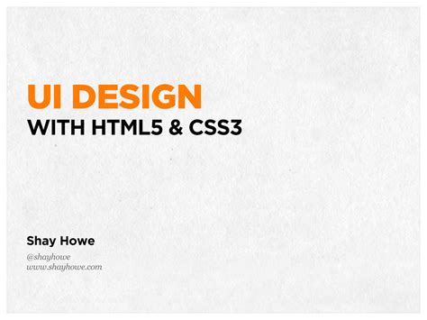 Ui Design With Html5 And Css3 Speaker Deck