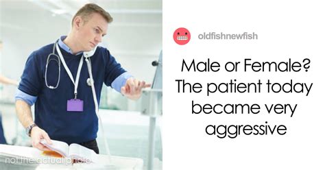 Tired Of Patients Not Wanting To Reveal Their Biological Sex This Person Went On A Rant To
