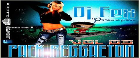 Portalfoxmix El Arte Del Deejay Pack Reggaeton Vol Dj Eex