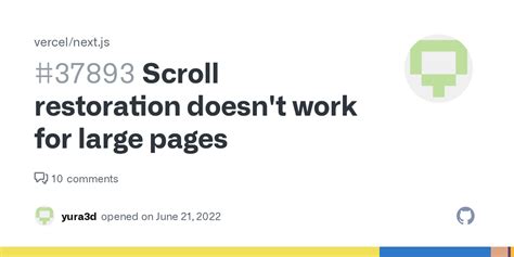 Scroll Restoration Doesnt Work For Large Pages · Issue 37893 · Vercelnextjs · Github