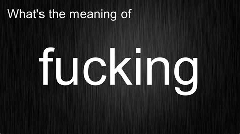Whats The Meaning Of Fucking How To Pronounce Fucking Youtube