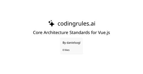 core architecture standards for vue js coding rules codingrules ai