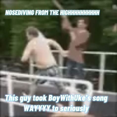 This Guy Took Boywithukes New Song Nosedive Too Seriously Lol Memes