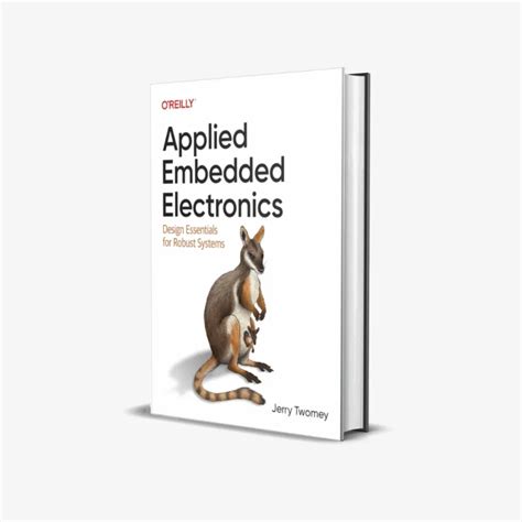 Applied Embedded Electronics Design Essentials For Robust Systems 1 Ed