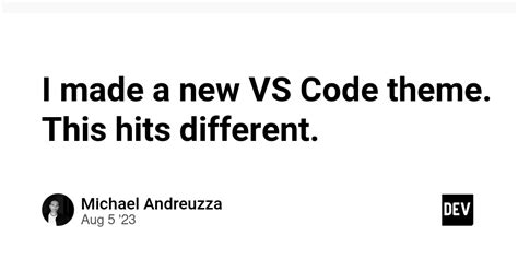 I Made A New VS Code Theme This Hits Different DEV Community