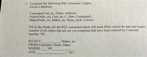 Solved 1 Complete The Following Sql Command 10pts Given