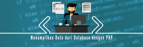 Cara Menampilkan Data Dari Database Dengan PHP