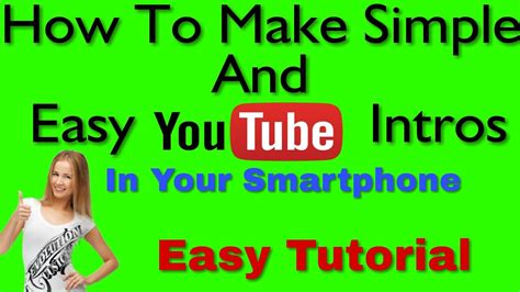 how to make youtube intro on android phone how to create youtube