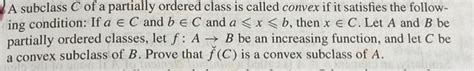 Solved A Subclass C Of A Partially Ordered Class Is Called