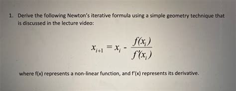 solved 1 derive the following newton s iterative formula