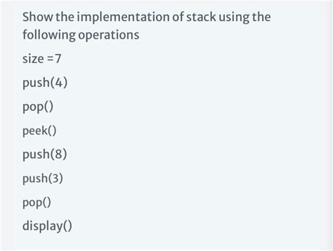 Solved Show The Implementation Of Stack Using The Following Chegg