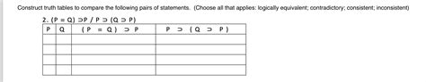 Solved Construct Truth Tables To Compare The Following Pairs