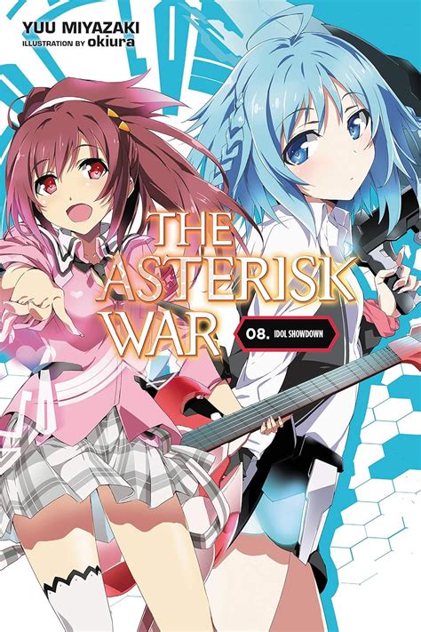 The Asterisk War Vol 8 Light Novel Idol Showdown Asterisk War