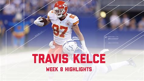 Travis Kelce Highlights Chiefs Vs Colts Nfl Week 8 Player