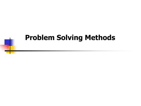 Ppt Problem Solving Methods Powerpoint Presentation Free Download