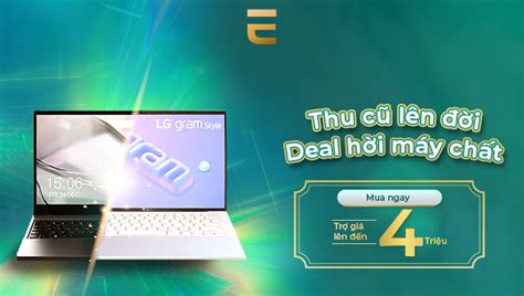 Chương trình Thu cũ lên đời - Deal hời máy chất
