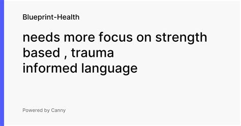 Needs More Focus On Strength Based Trauma Informed Language Voters