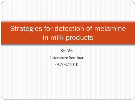 Ppt Strategies For Detection Of Melamine In Milk Products Powerpoint Presentation Id 439350