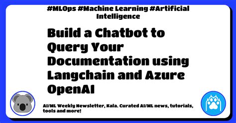 🐨 ai ml weekly 376 build a chatbot to query your documentation using