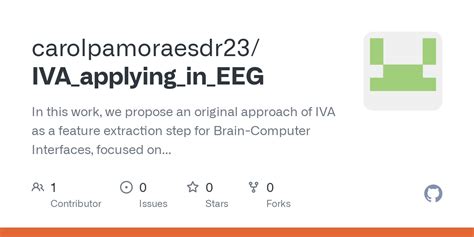 Github Carolpamoraesdr23ivaapplyingineeg In This Work We Propose An Original Approach Of