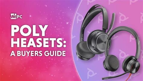 Poly Headsets A Buyers Guide Wepc