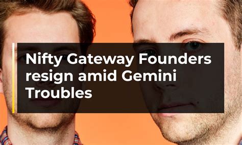 Nifty Gateway Founders Resign Amid Gemini Troubles Cryptotvplus The Leading Blockchain Media