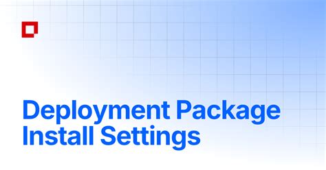 Deployment Package Install Settings Faronics Deploy Documentation