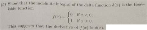 Solved Show That The Indefinite Integral Of The Delta Chegg