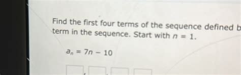 Solved Find The First Four Terms Of The Sequence Defined B Term In The