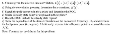 Solved 6 You Are Given The Discrete Time Convolution H N Chegg Com