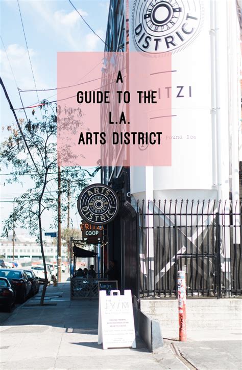 A Guide To The Downtown Los Angeles Arts District Updated Feb 2022