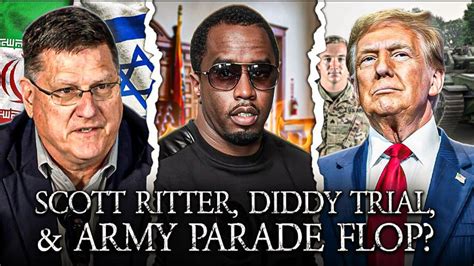 Scott Ritter On Israel Iran War Diddy Trial One News Page Video