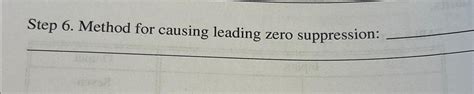 Solved Step Method For Causing Leading Zero Suppression Chegg