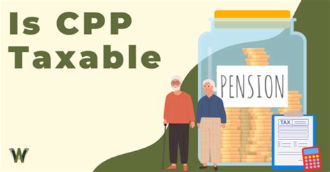 Is Cpp Taxable Plan Ahead For Canada Pension Plan Taxes 2025 Is Cpp Taxable Plan Ahead For Canada Pension Plan Taxes 2025