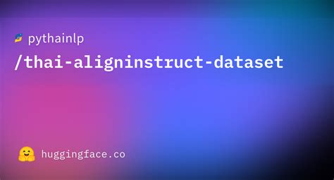 Pythainlpthai Aligninstruct Dataset · Datasets At Hugging Face