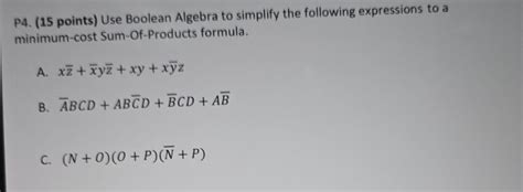 p4 15 ﻿points ﻿use boolean algebra to simplify