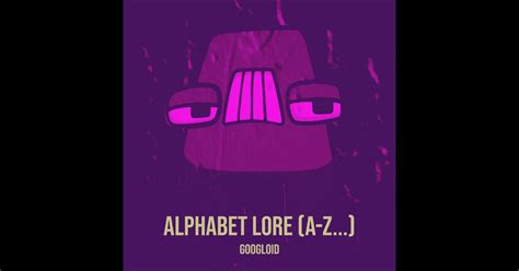 ‎Alphabet Lore (A-Z...) - Single - Album by Googloid - Apple Music