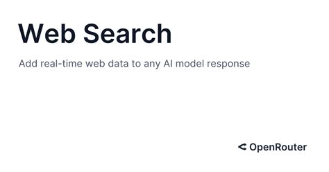 Web Search Add Real Time Web Data To Ai Model Responses Openrouter Documentation