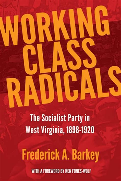 Working Class Radicals — West Virginia Mine Wars Museum